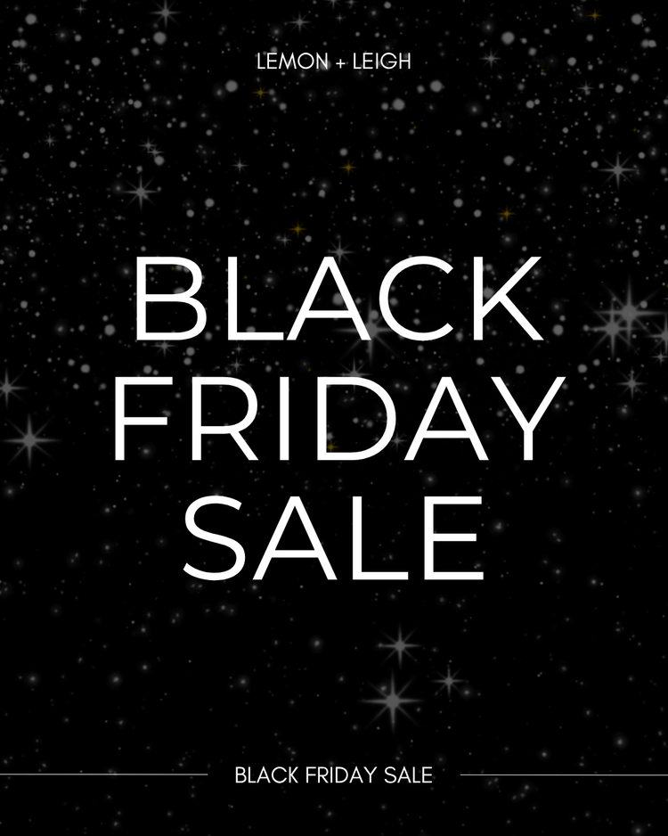 Black Friday Specials – LEMON + LEIGH